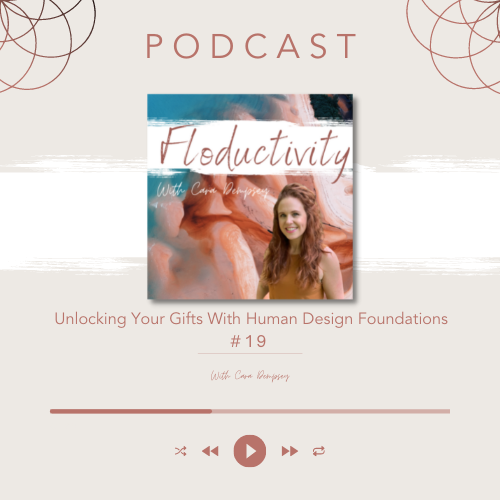 Unlocking Your Gifts With Human Design Foundations | #19 - Cara Dempsey